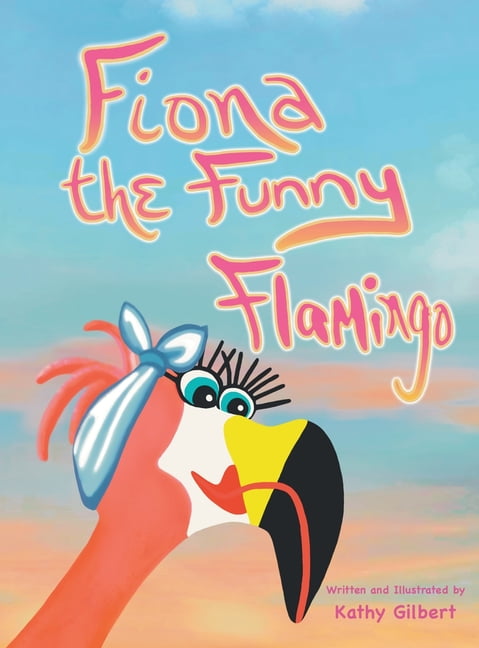 Fiona the Funny Flamingo (Hardcover) - Walmart.com