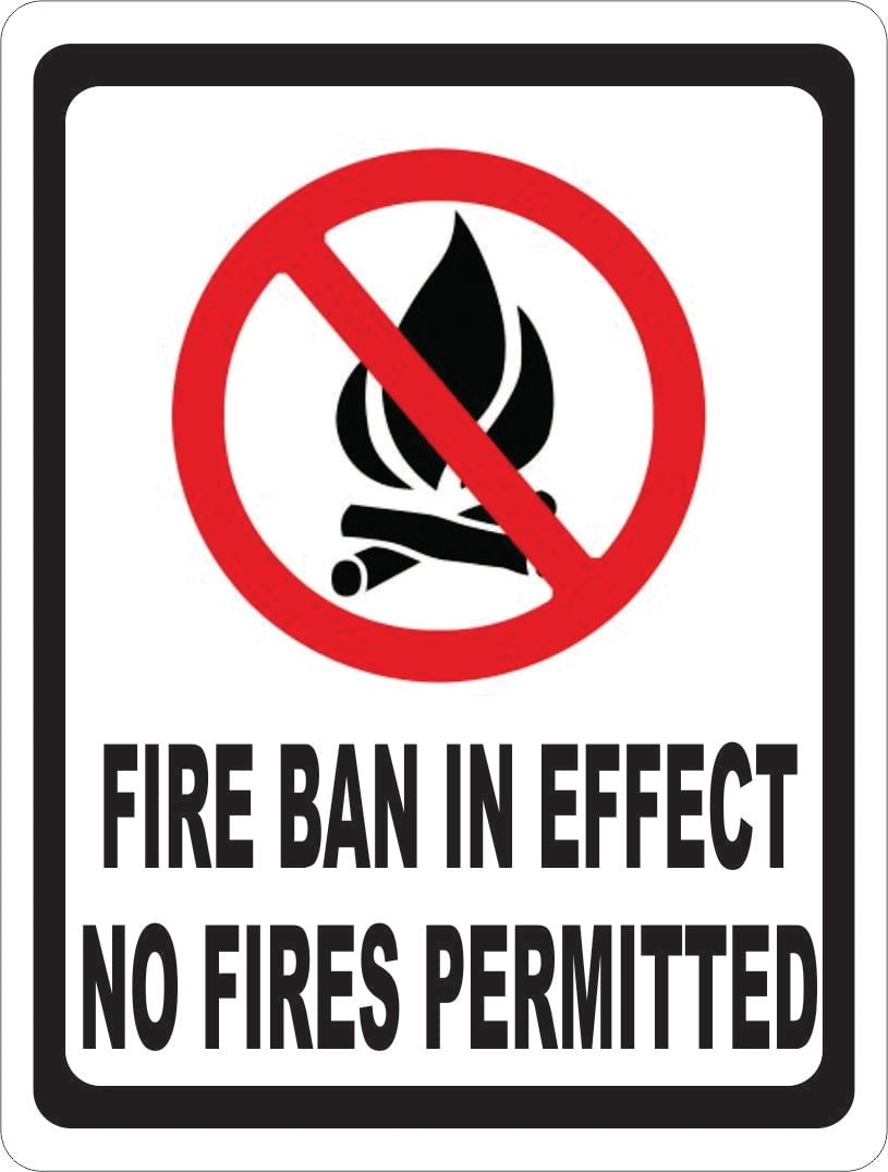 Fire Ban In Effect No Fires Permitted Sign - Walmart.com