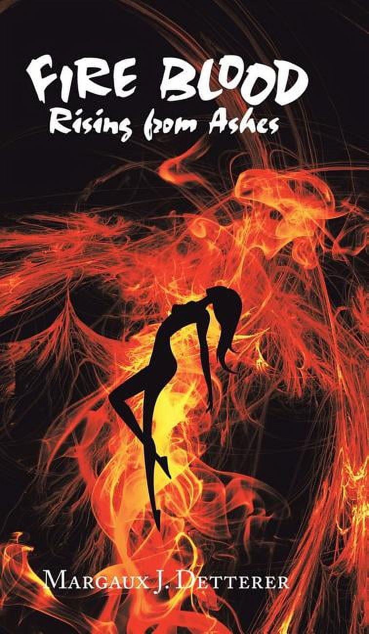 Fire Blood : Rising from Ashes (Hardcover) - Walmart.com