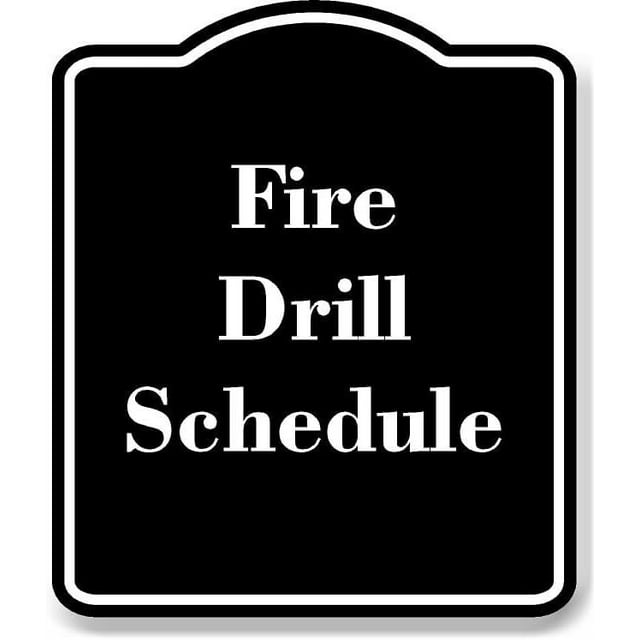 Fire Drill Schedule BLACK Aluminum Composite Sign 8.5''x10'' - Walmart.com