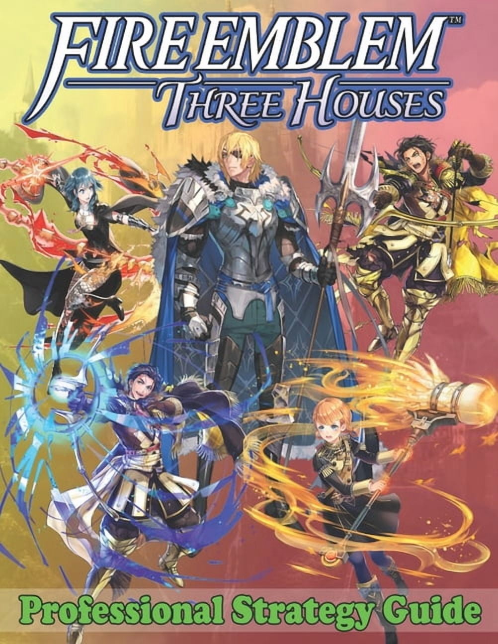 Fire Emblem Three Houses Professional Strategy Guide: Become A Pro ...