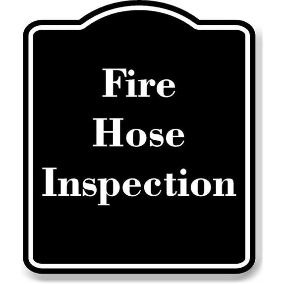Fire Hose Inspection BLACK Aluminum Composite Sign 20''x24'' - Walmart.com