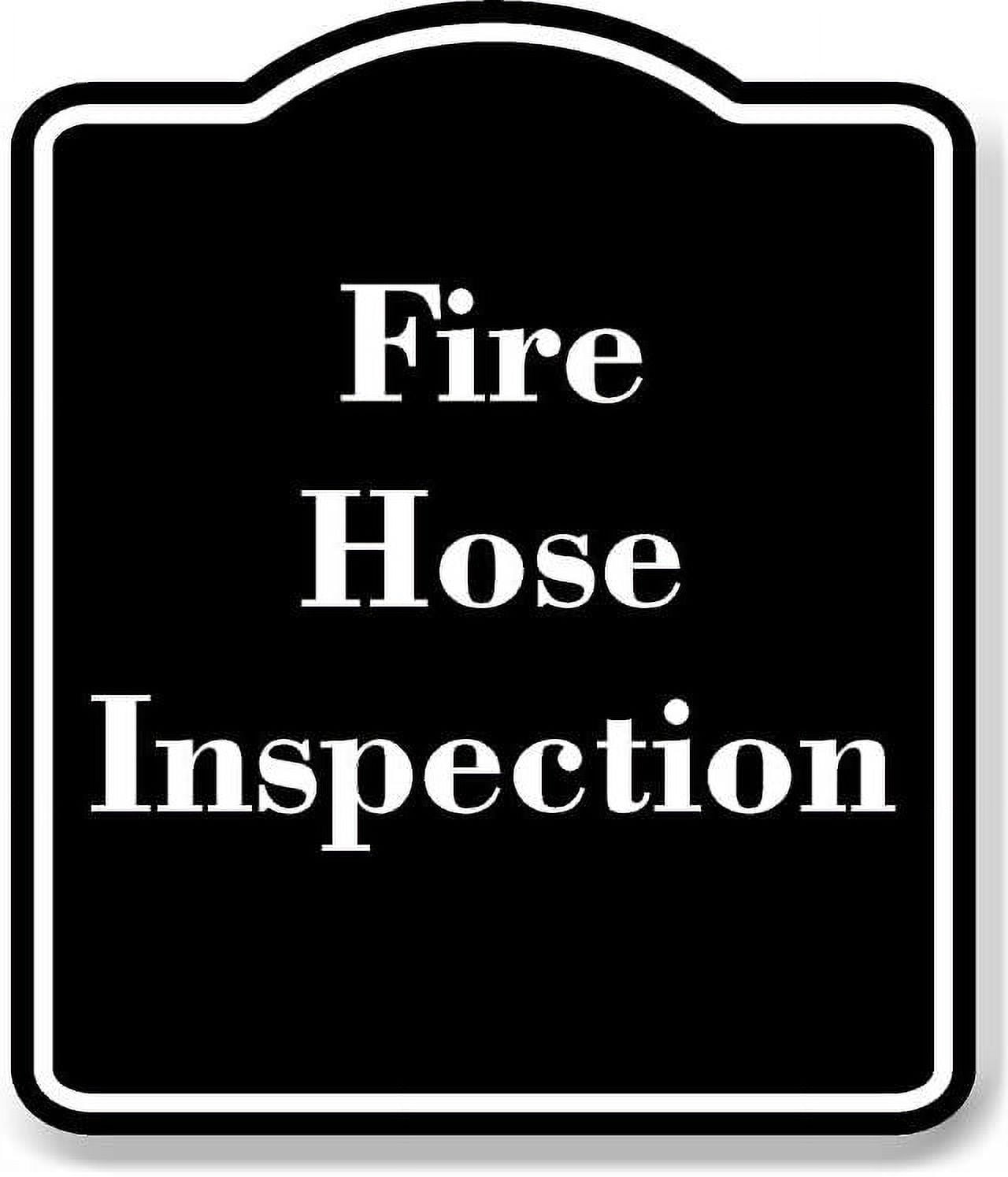 Fire Hose Inspection BLACK Aluminum Composite Sign 8.5''x10'' - Walmart.com