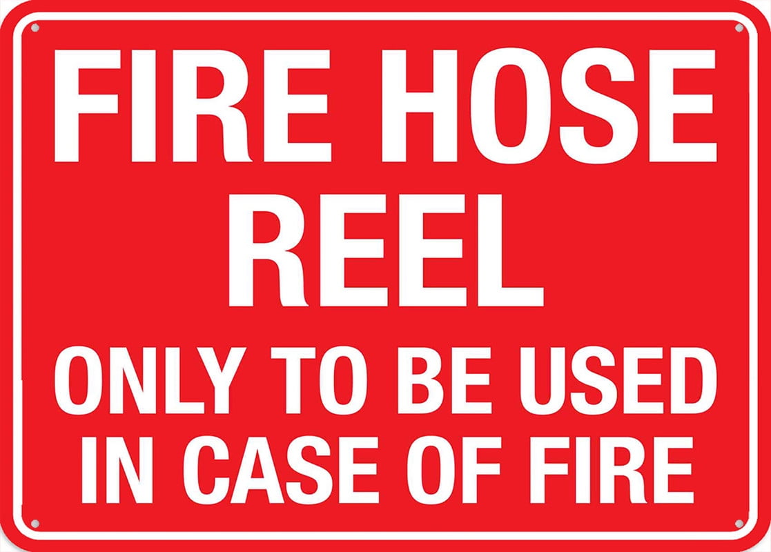 Fire Hose Reel Only To Be Used In Case Of Fire Sign 8"X12" Rust Free ...
