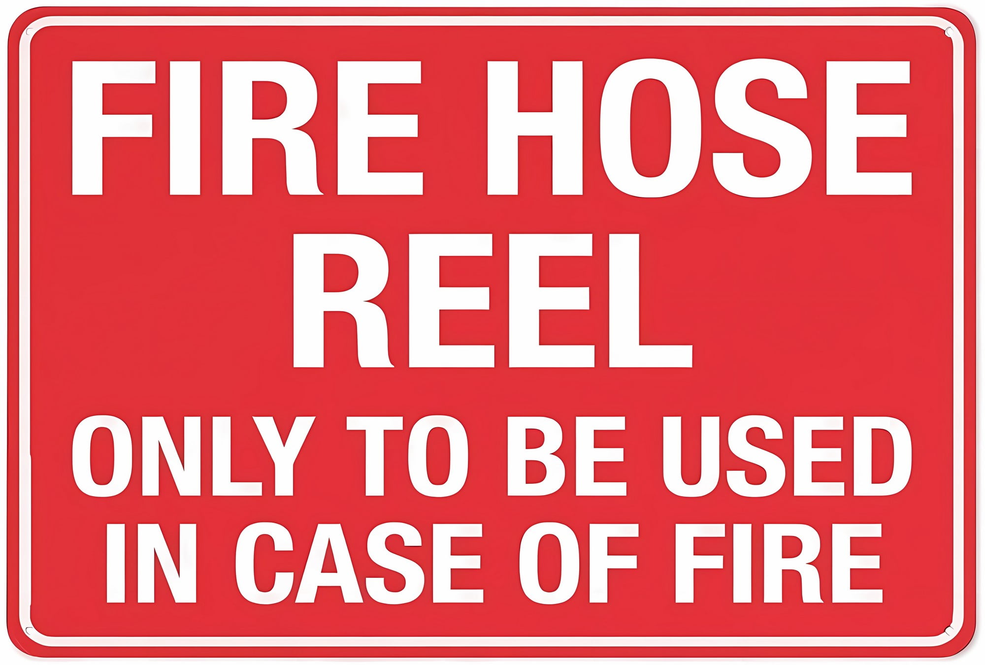 Fire Hose Reel Only to Be Used in Case of Fire Sign - 8"x12" Tin Sign ...