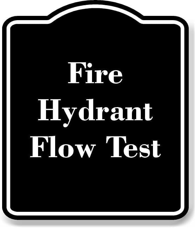 Fire Hydrant Flow Test BLACK Aluminum Composite Sign 20''x24 ...