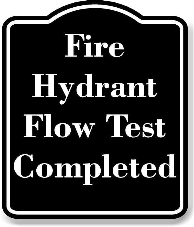 Fire Hydrant Flow Test Completed BLACK Aluminum Composite Sign 8.5''x10 ...