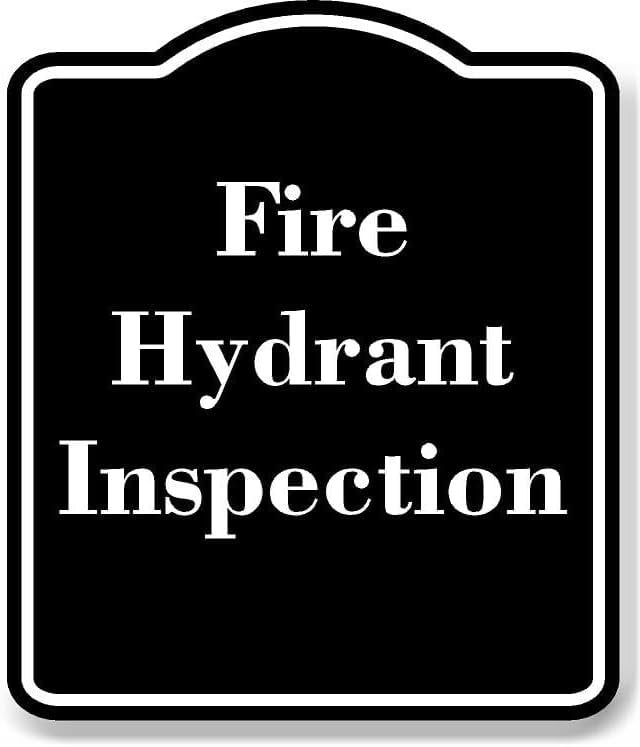 Fire Hydrant Inspection BLACK Aluminum Composite Sign 8.5''x10 ...