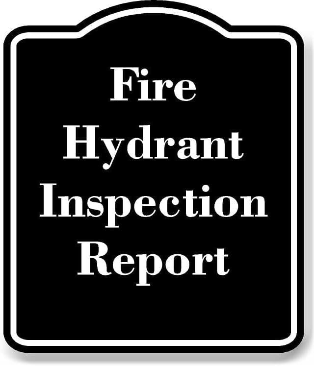 Fire Hydrant Inspection Report BLACK Aluminum Composite Sign 15''x18 ...