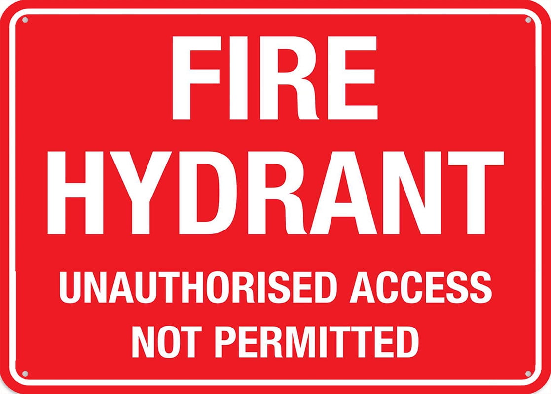 Fire Hydrant Unauthorised Access Not Permitted Sign Signs Outdoor, Uv ...