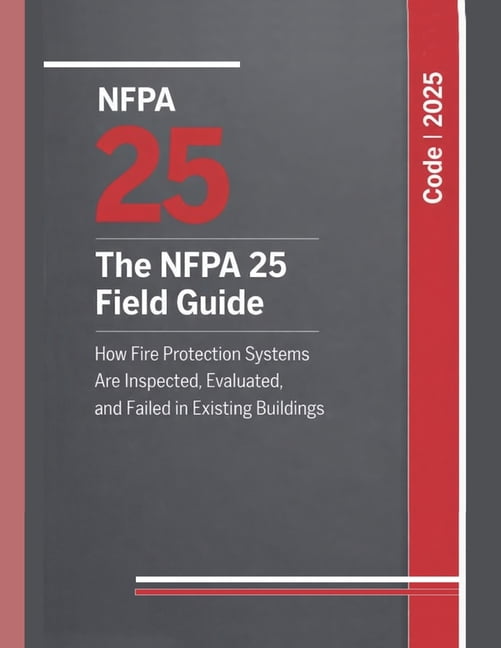 Fire Inspection Outcomes in Existing Bui The NFPA 25 Field Guide: How ...