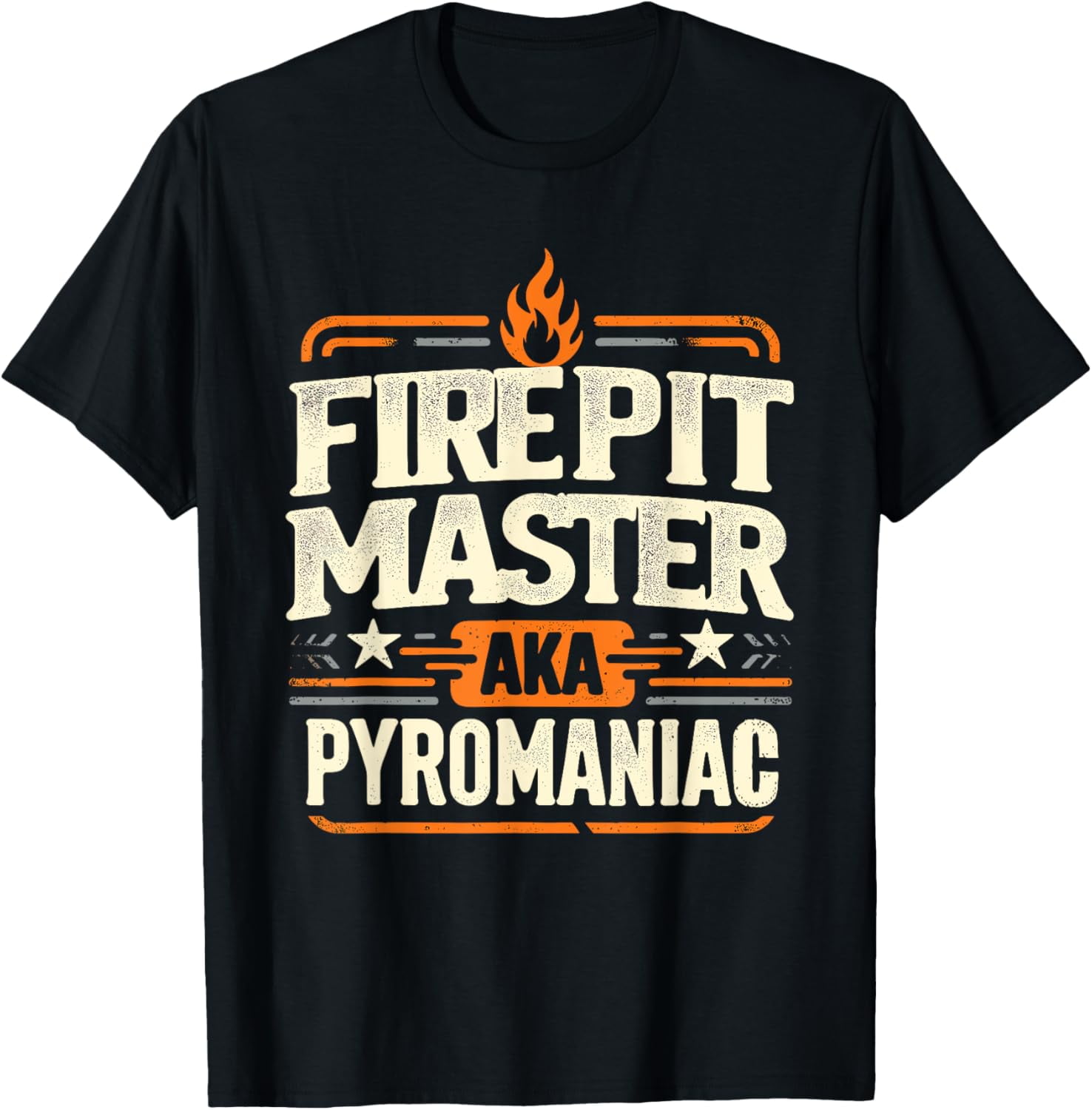 Fire Pit Master Pyromancy Pyrotechnics Fire Pit Lover Camper T-Shirt ...