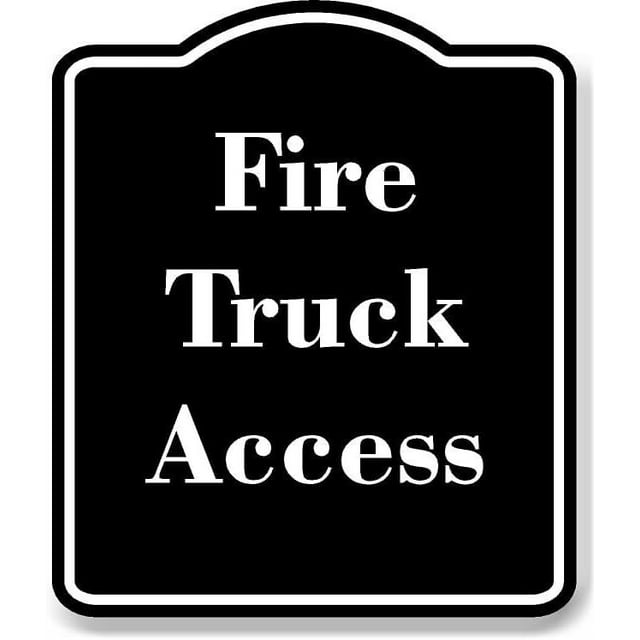 Fire Truck Access BLACK Aluminum Composite Sign 8.5''x10'' - Walmart.com