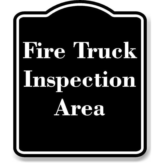 Fire Truck Inspection Area BLACK Aluminum Composite Sign 15''x18 ...