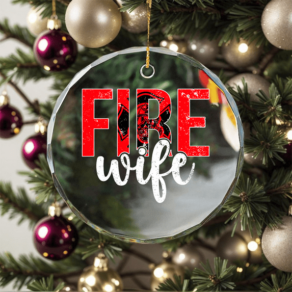 Fire Wife Firefighter Wife Of A Firefighter Fireman Wife Ornament, Home Decor #86, Crystal Glass ...
