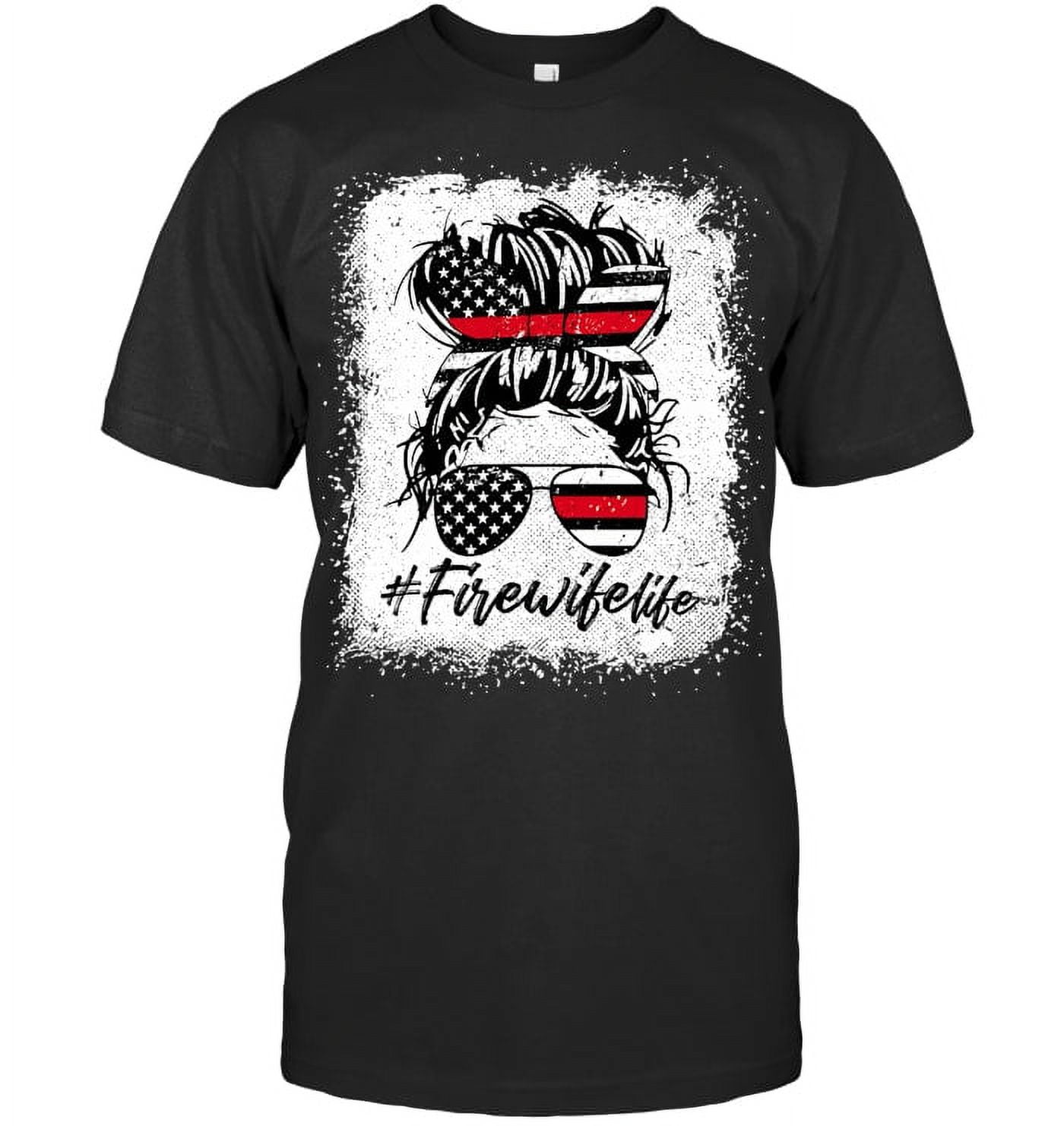 Fire Wife Life Firefighter 4th Of July Us Messy Bun Bleached ...