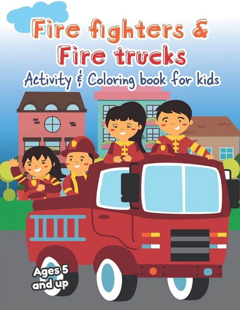 Fire fighters and Fire Trucks Activity and Coloring Book for kids Ages ...