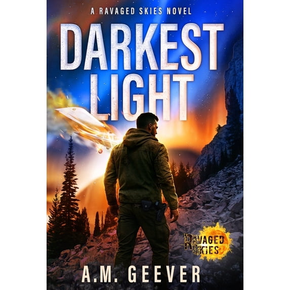 Fire in the Sky Darkest Light: A Ravaged Skies Novel, Book 1 ...