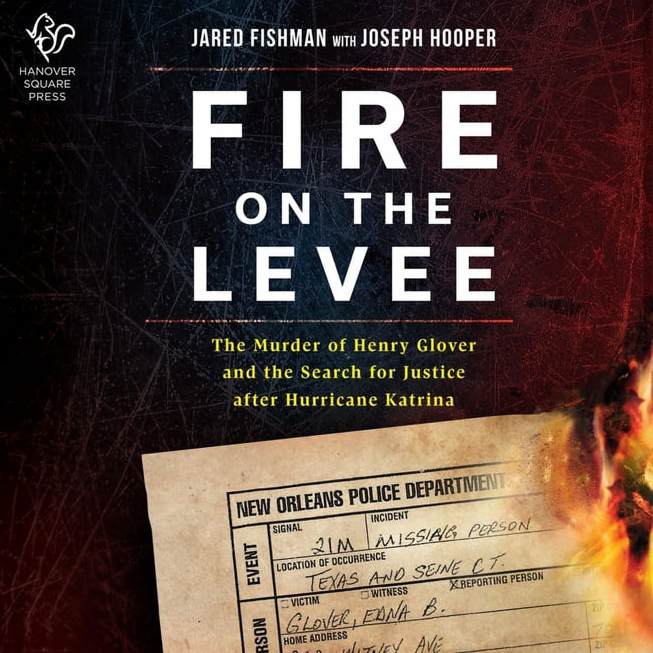 Fire on the Levee : The Murder of Henry Glover and the Search for ...