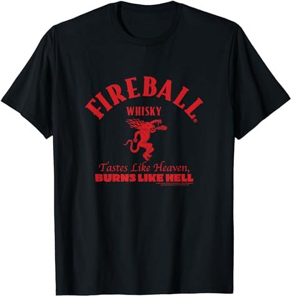 Fireball Cinnamon Whisky Tastes Like Heaven Burns Like Hell T-Shirt ... Fireball Cinnamon Whisky Tastes Like Heaven Burns Like Hell T-Shirt ...