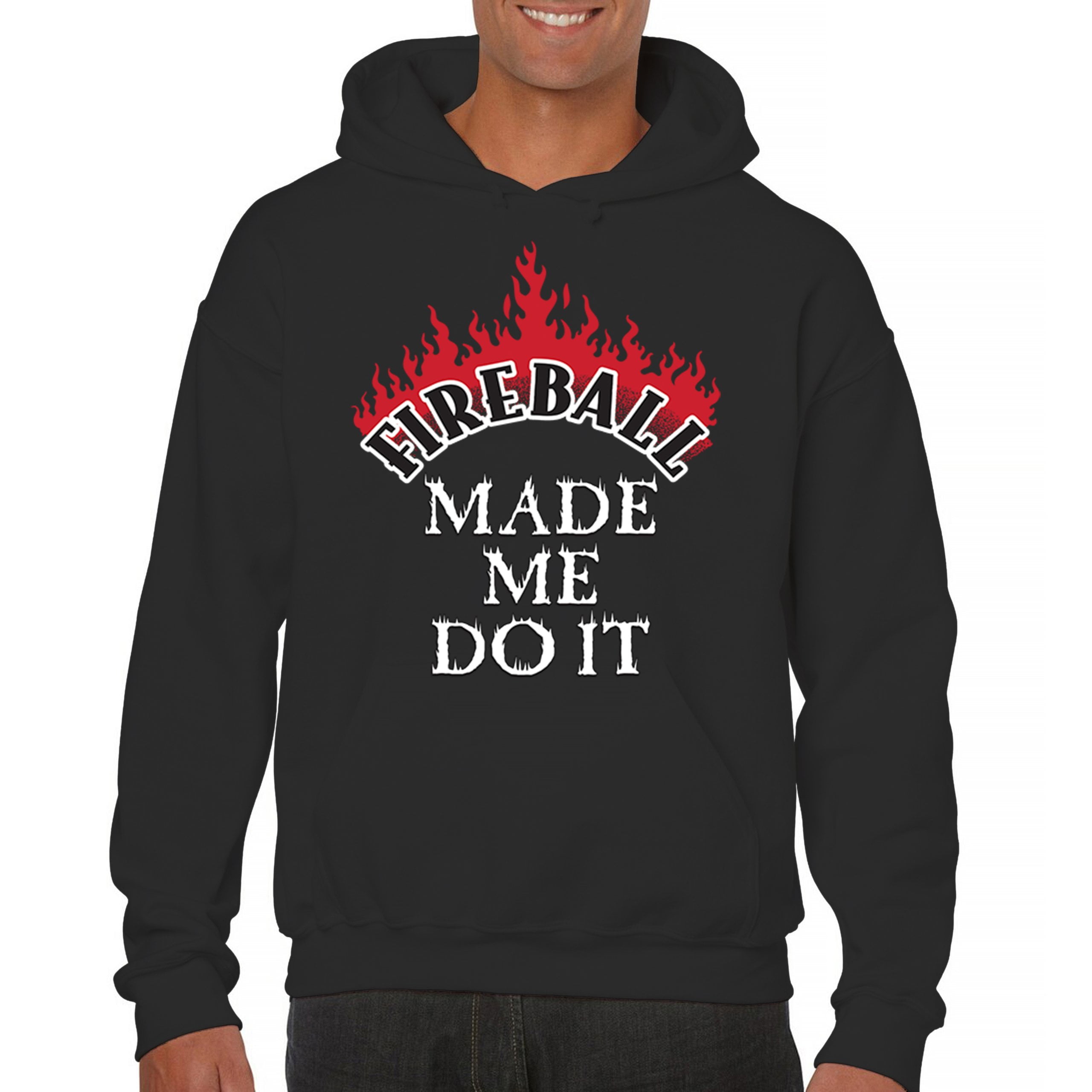 Fireball Made Me Do It Sweatshirt Whiskey Drinker Party Funny Booze ...