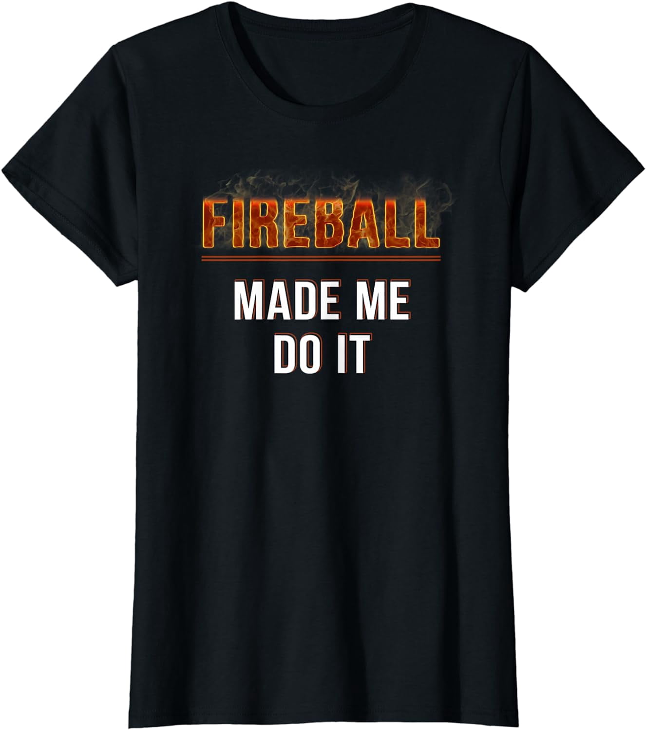 Fireball Made Me Do It T-shirt - Burning Fireball Tee - Walmart.com
