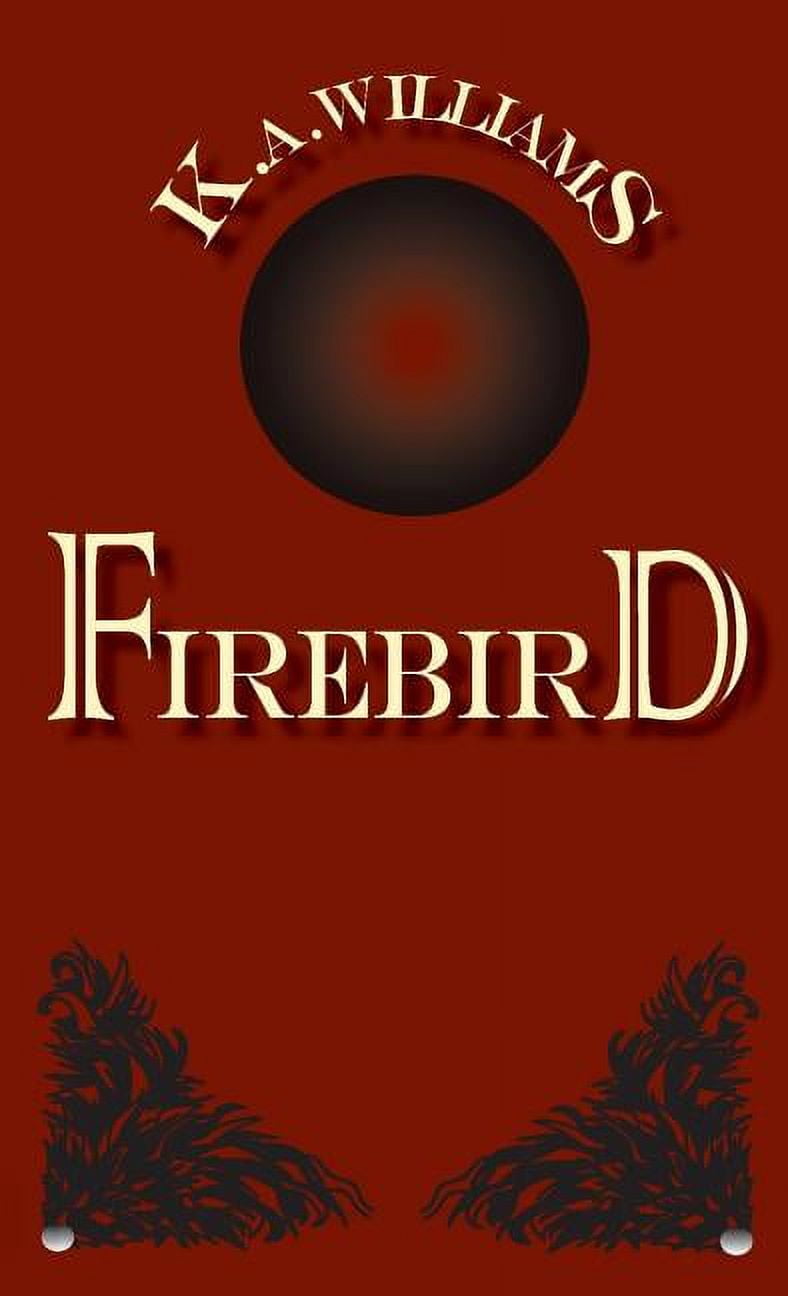 Firebird Chronicles: Firebird (Paperback) - Walmart.com