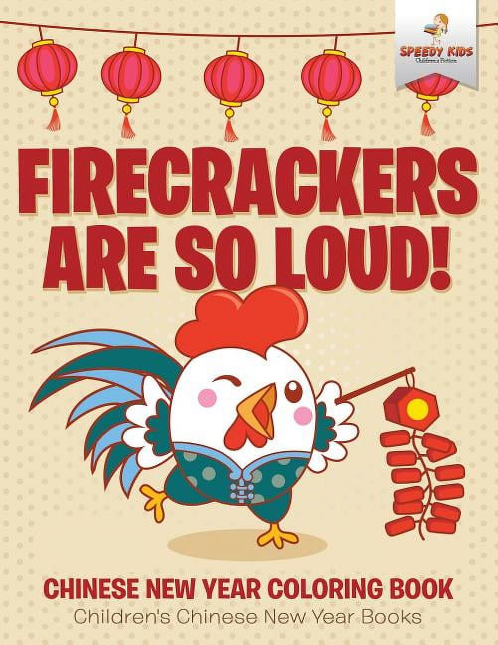 Firecrackers Are So Loud! Chinese New Year Coloring Book Children's ...