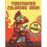Firefighter Coloring Book: Firefighters And Fire Trucks Coloring Book ...
