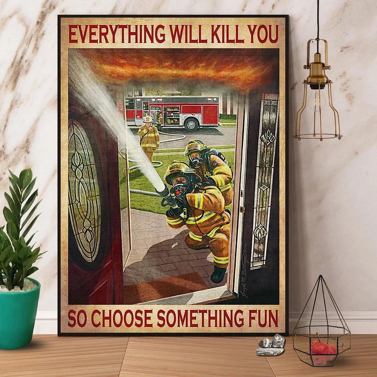 Firefighter Everything Will Kill You So Choose Something Fun Paper ...