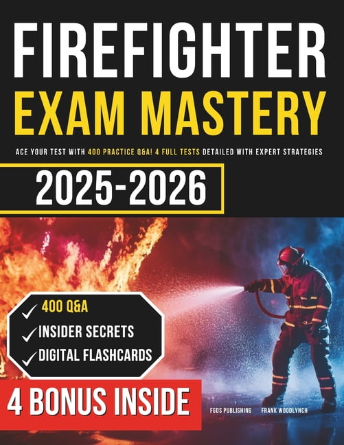 Firefighter Exam Mastery: Ace Your Test with 400 Practice Q&A! 4 Full ...