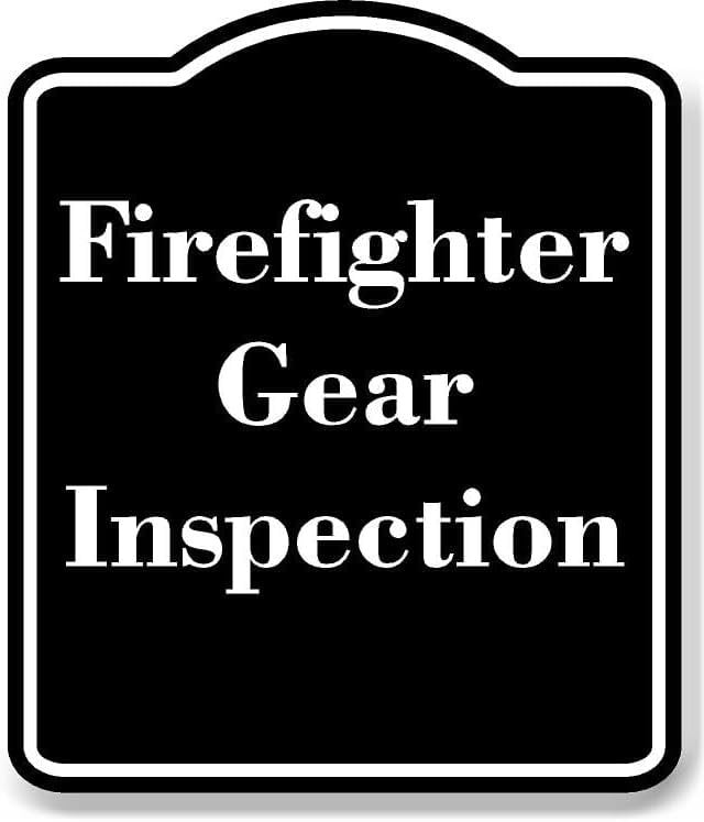 Firefighter Gear Inspection BLACK Aluminum Composite Sign 8.5''x10 ...