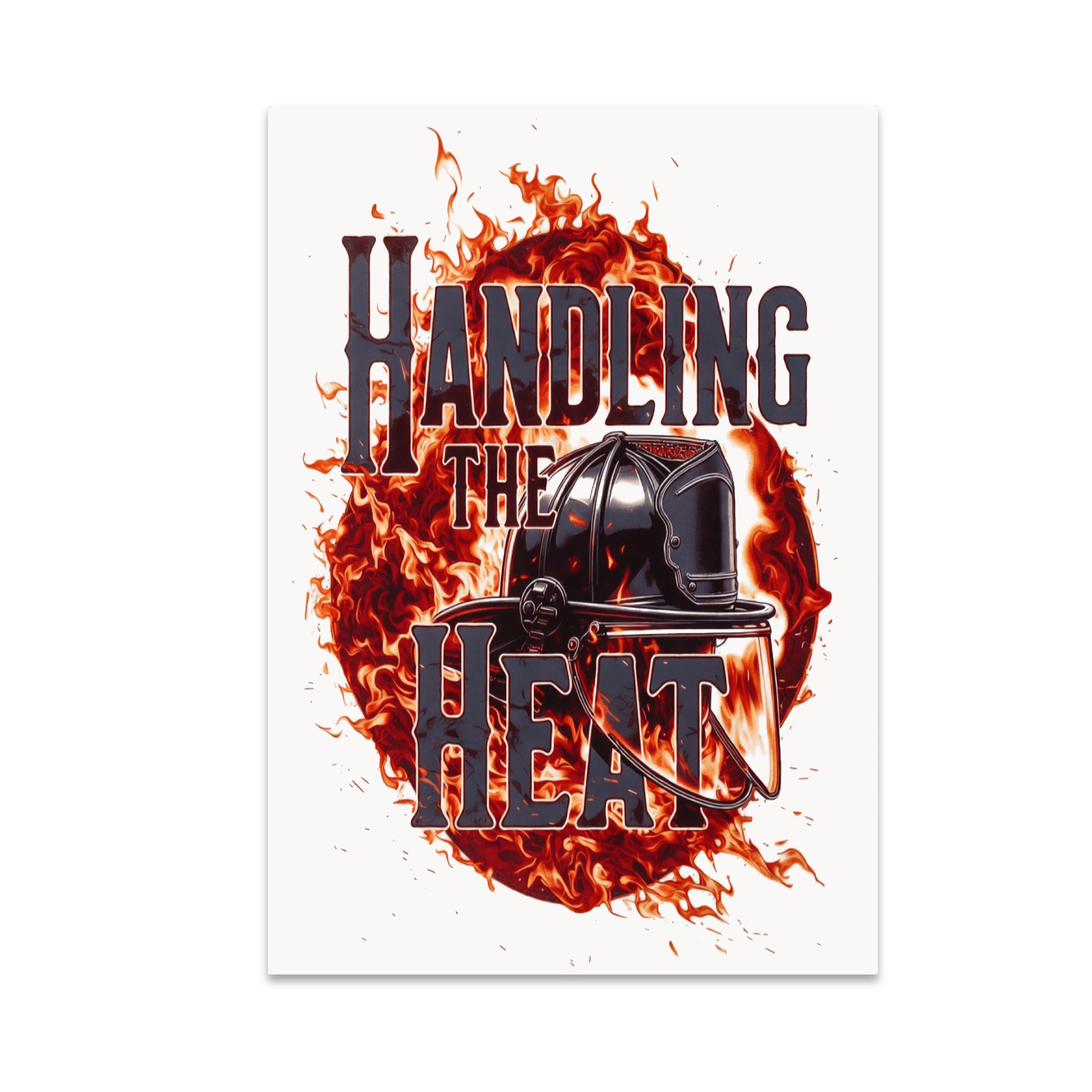 Firefighter Humor: Handling the Heat - Firefighter Pride - 13x19 Poster ...