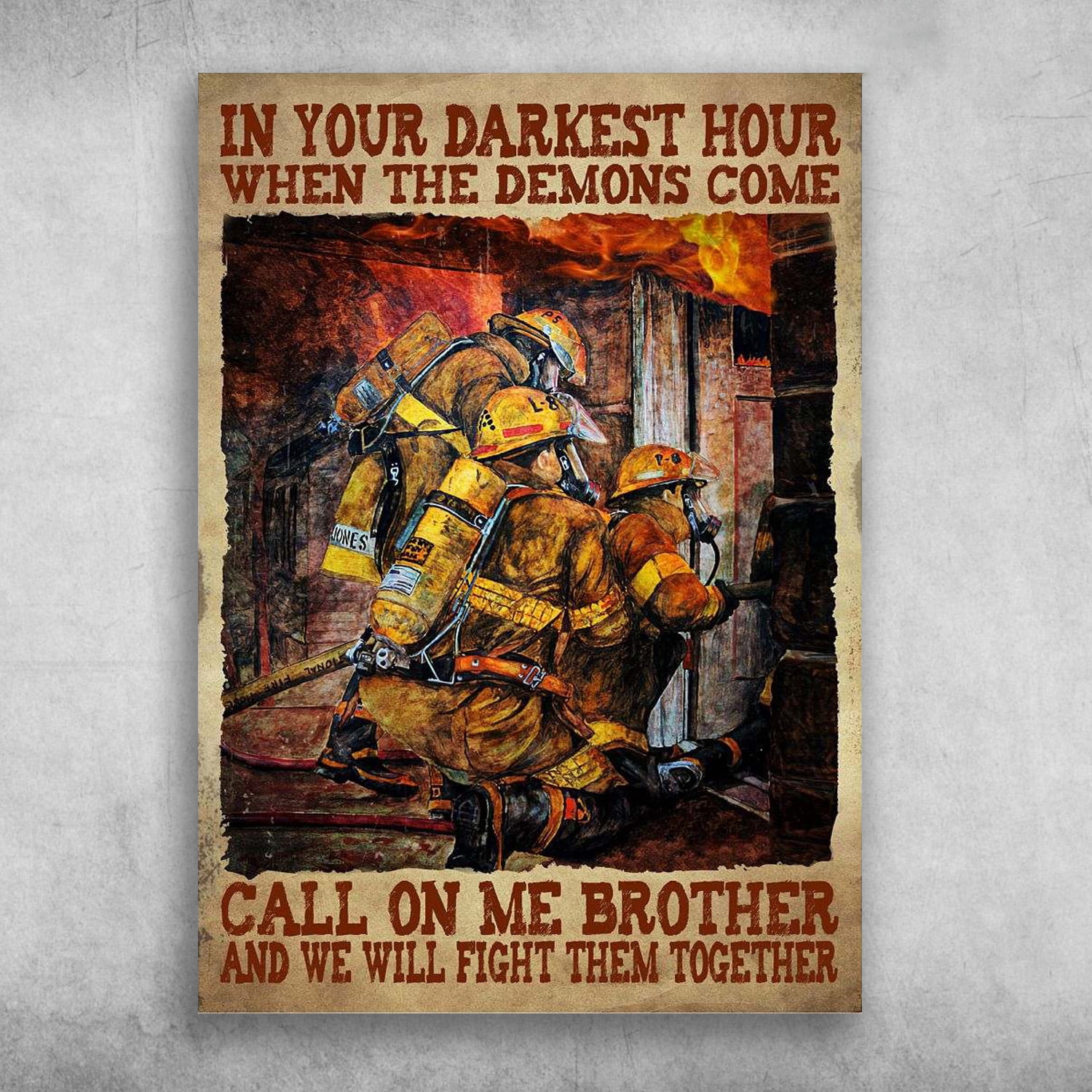Firefighter Man - In Your Darkest Hour, When The Demons Come, Call On ...