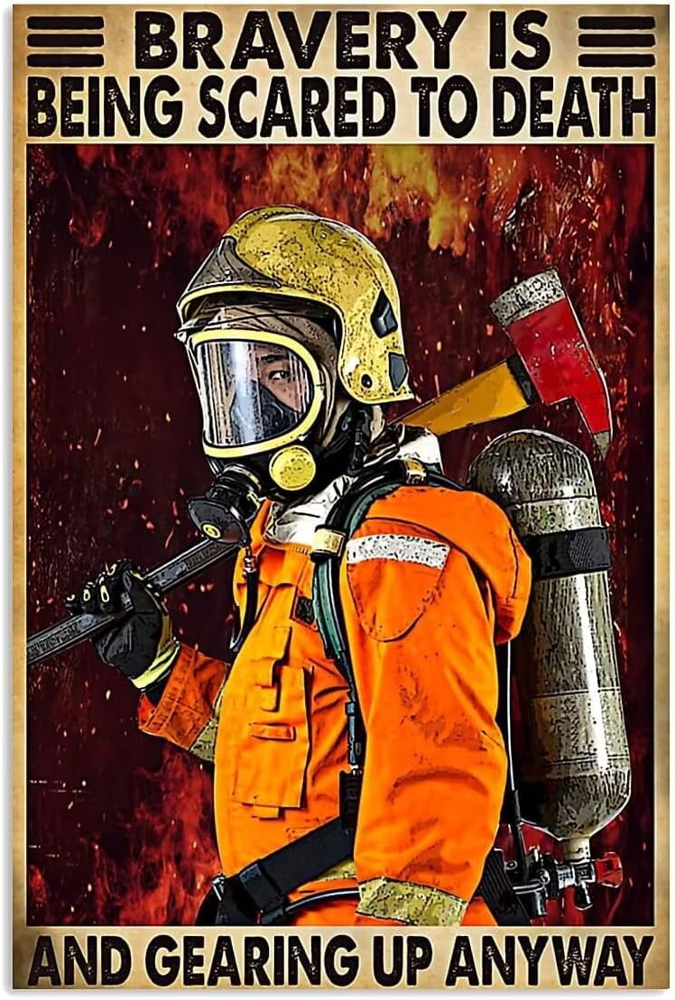 Firefighter Metal Tin Sign,Bravery Is Being Scared To Death And Gearing ...