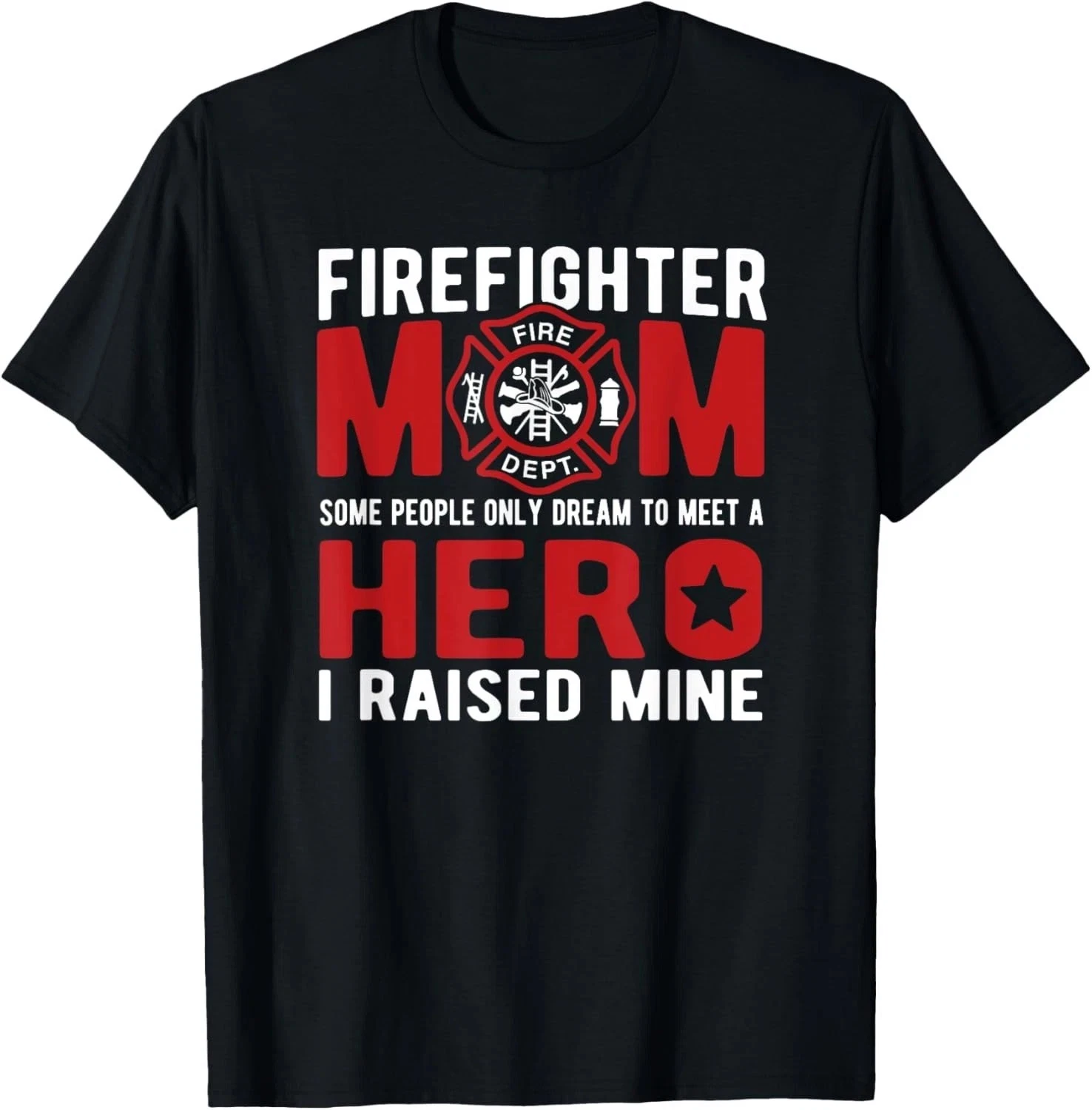 Firefighter Mom Proud Moms Gift Hero Family Supporter Unisex T-Shirt ...