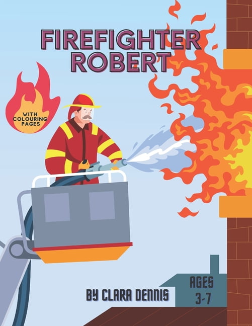Firefighter Robert: Amazing story about brave firefighter with bonus ...