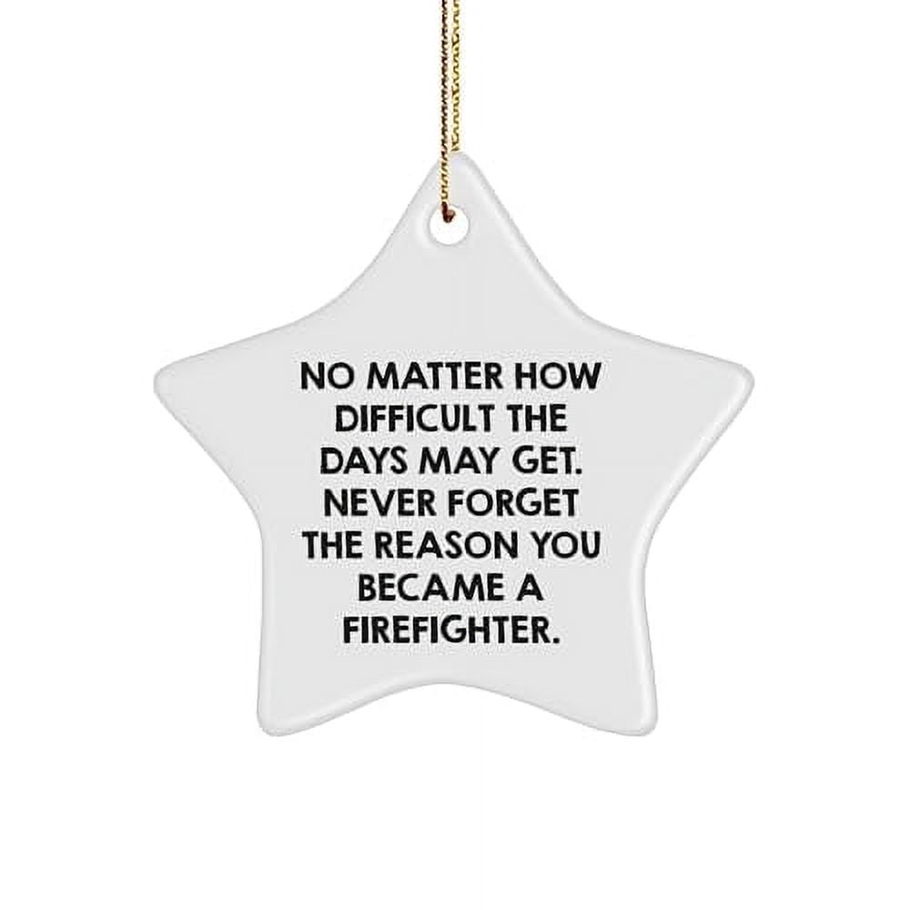 Firefighter Star Ornament Gifts from Men to Firefighter Friends, Never ...