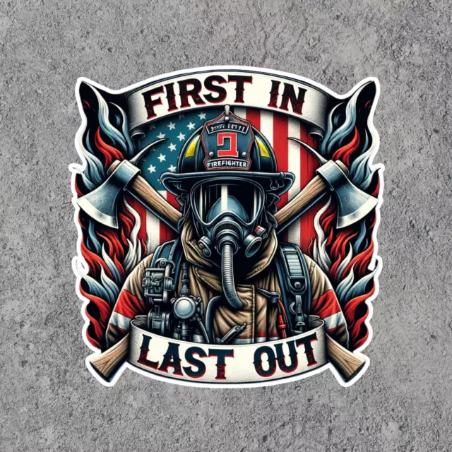 Firefighter Sticker First In Last Out American Flag First Responder ...
