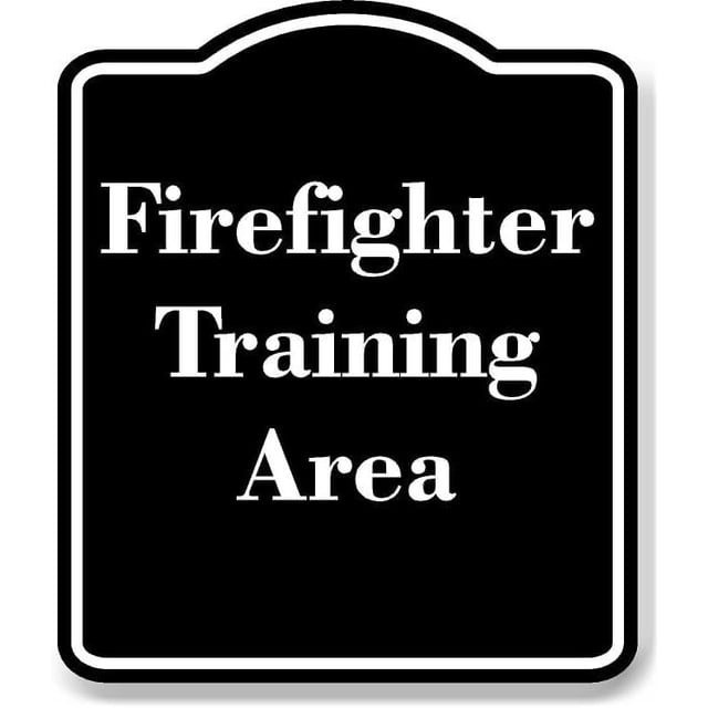 Firefighter Training Area BLACK Aluminum Composite Sign 20''x24 ...