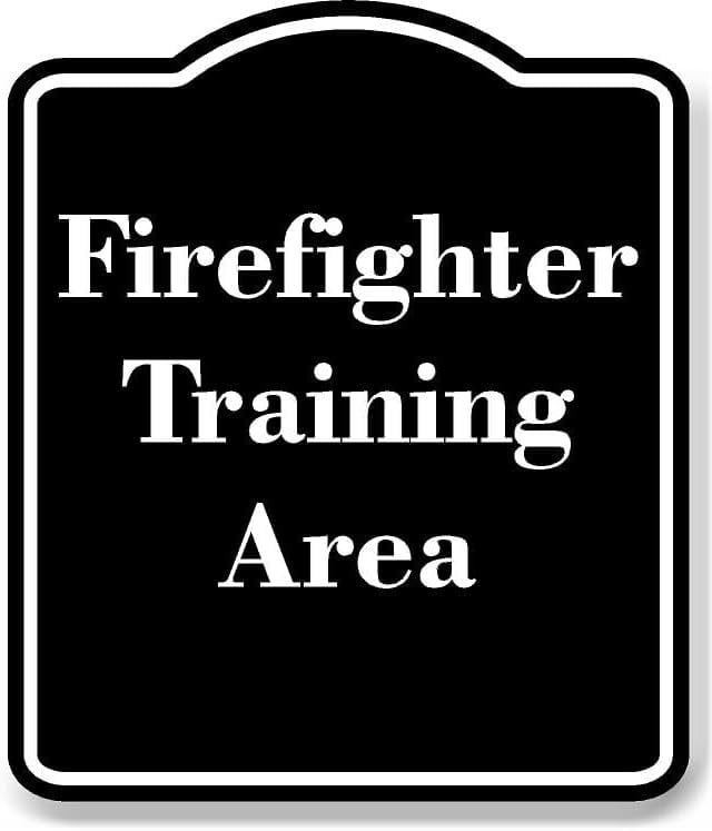Firefighter Training Area BLACK Aluminum Composite Sign 8.5''x10 ...