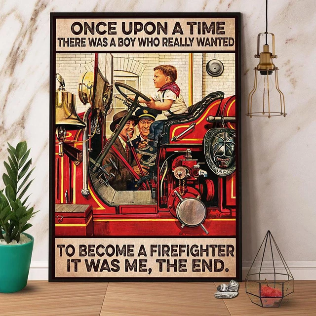 Firefighter Once Upon A Time There Was A Boy Paper Poster No Frame Matte Post Home Decor ...