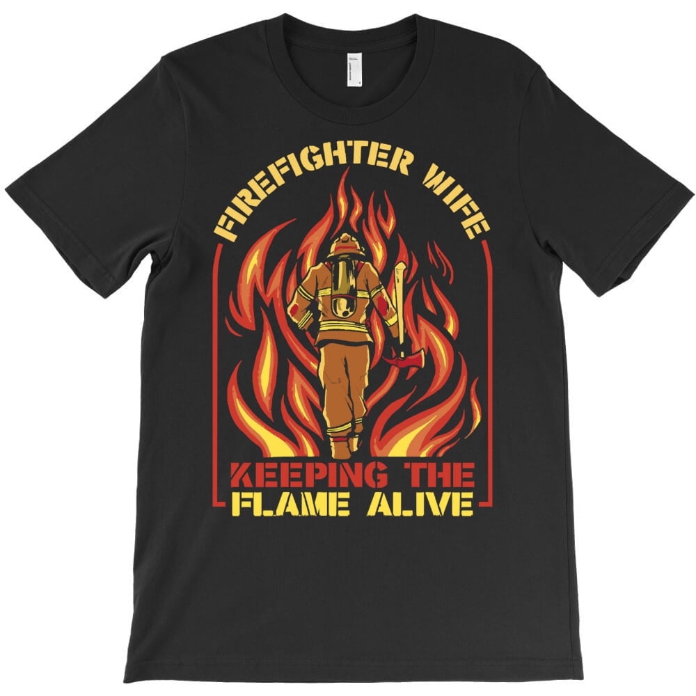 Firefighter Wife Keeping The Flame Alive Funny Fire Department ...