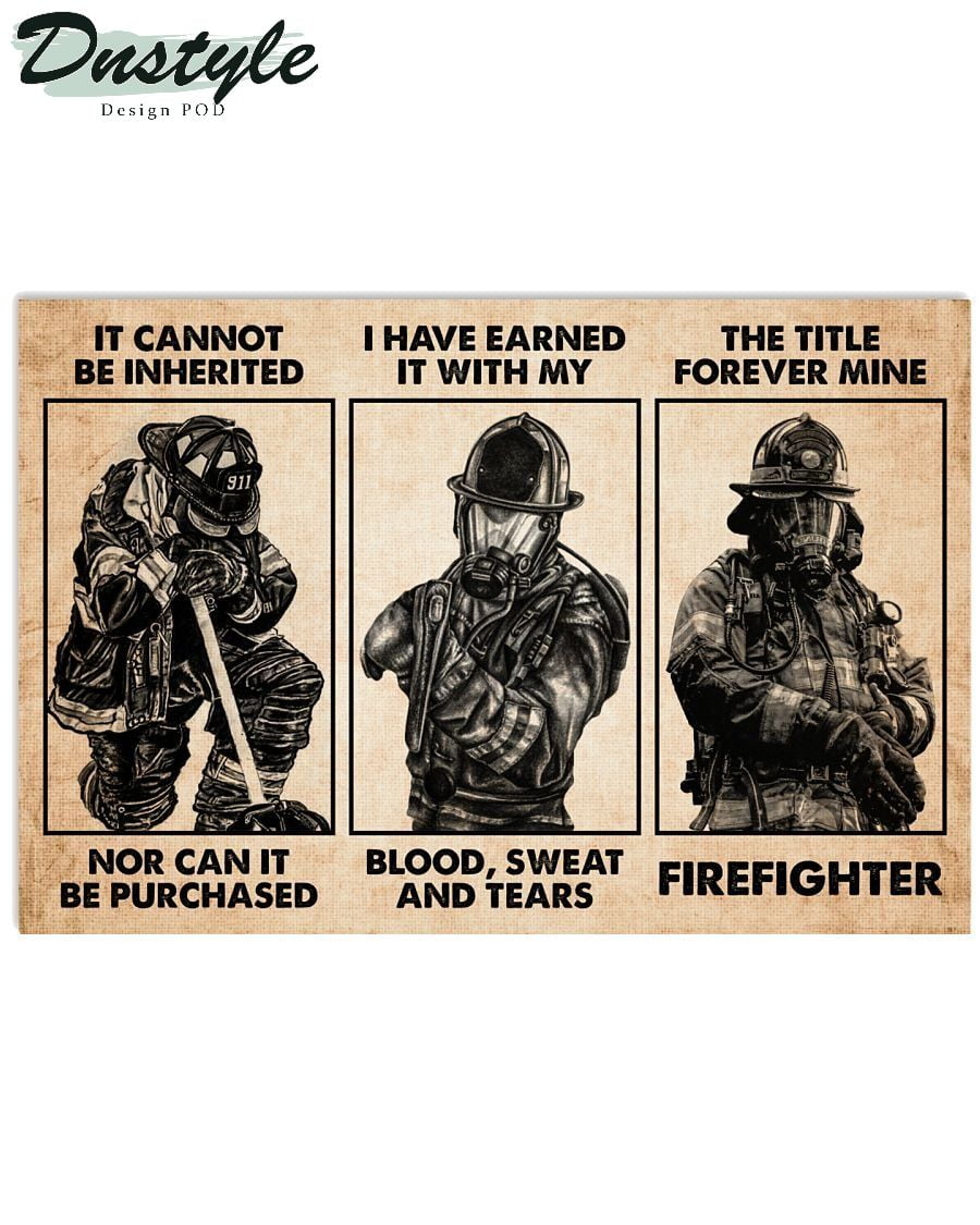 Firefighter it cannot be inherited nor can it be purchased poster ...