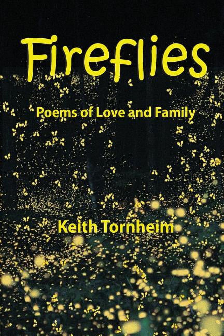 Fireflies: Poems of Love and Family Paperback Keith Tornheim - Walmart.com