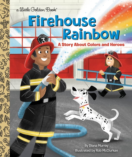 Firehouse Rainbow: A Story about Colors and Heroes -- Diana Murray ...