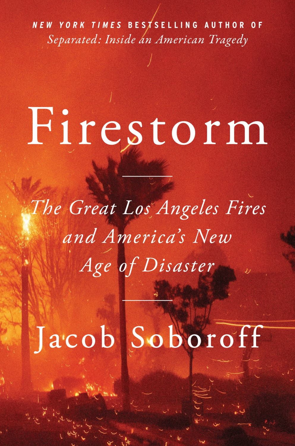 Jacob Soboroff, The Great Los Angeles Fires and America’s New Age of ...