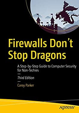 Pre-Owned Firewalls Don't Stop Dragons: A Step-By-Step Guide to Computer Security for Non ...