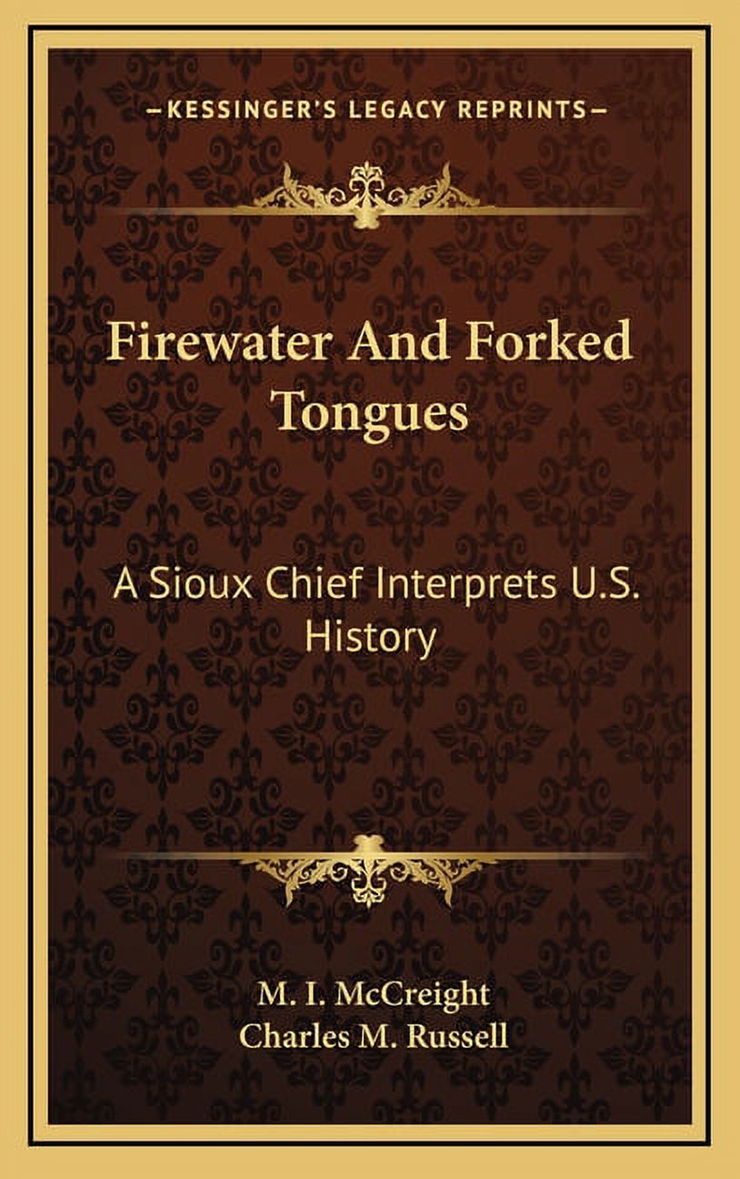 Firewater And Forked Tongues: A Sioux Chief Interprets U.S. History ...