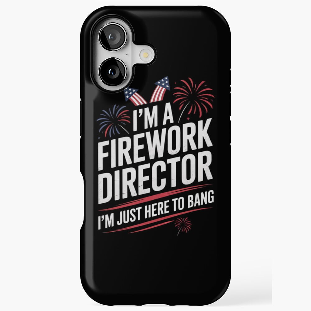 Fireworks Director Bang Patriotic Joke iPhone Case 17 to 11 Pro Max ...
